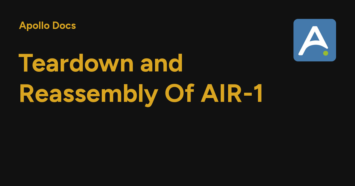 Teardown and Reassembly Of AIR-1 - Apollo Docs