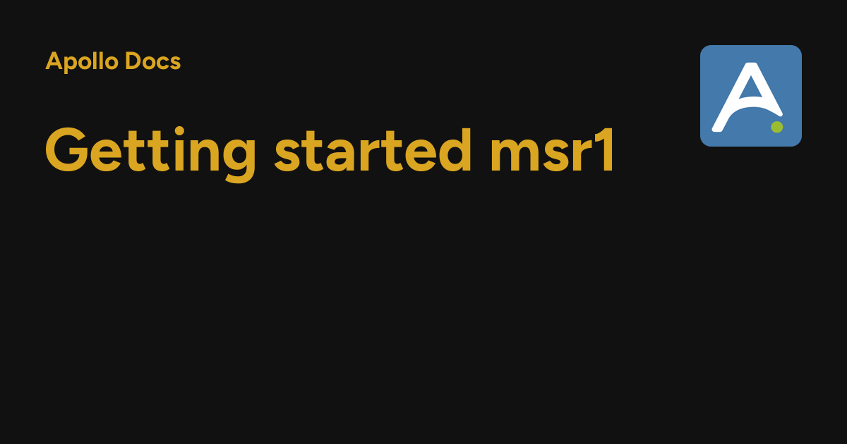 Getting started msr1 - Apollo Docs
