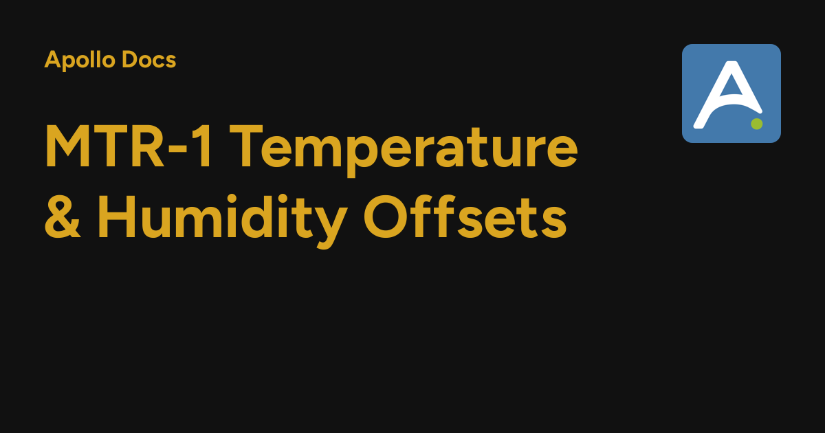 MTR-1 Temperature & Humidity Offsets - Apollo Docs