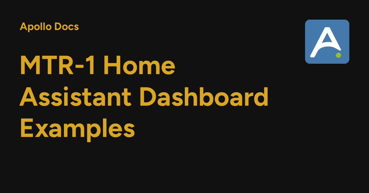 MTR-1 Home Assistant Dashboard Examples - Apollo Docs
