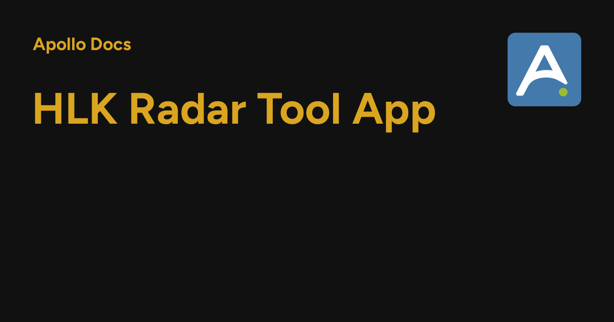 HLK Radar Tool App - Apollo Docs