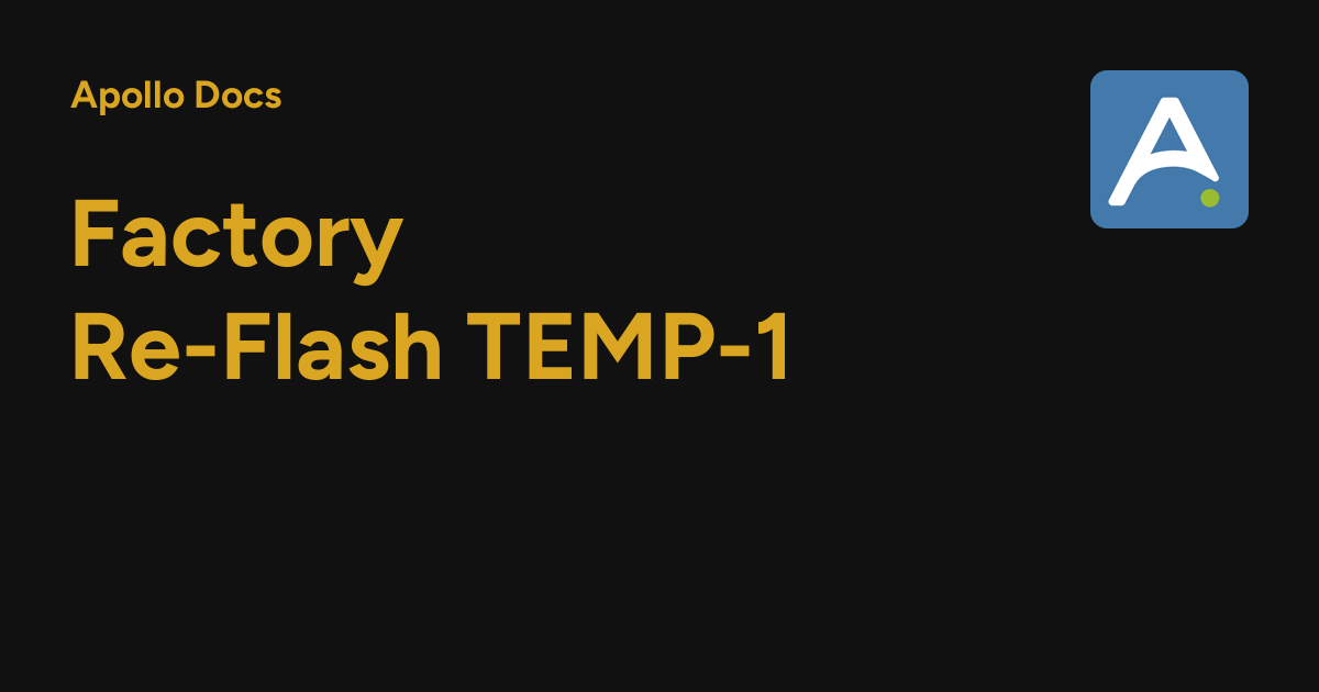 Factory Re-Flash TEMP-1 - Apollo Docs