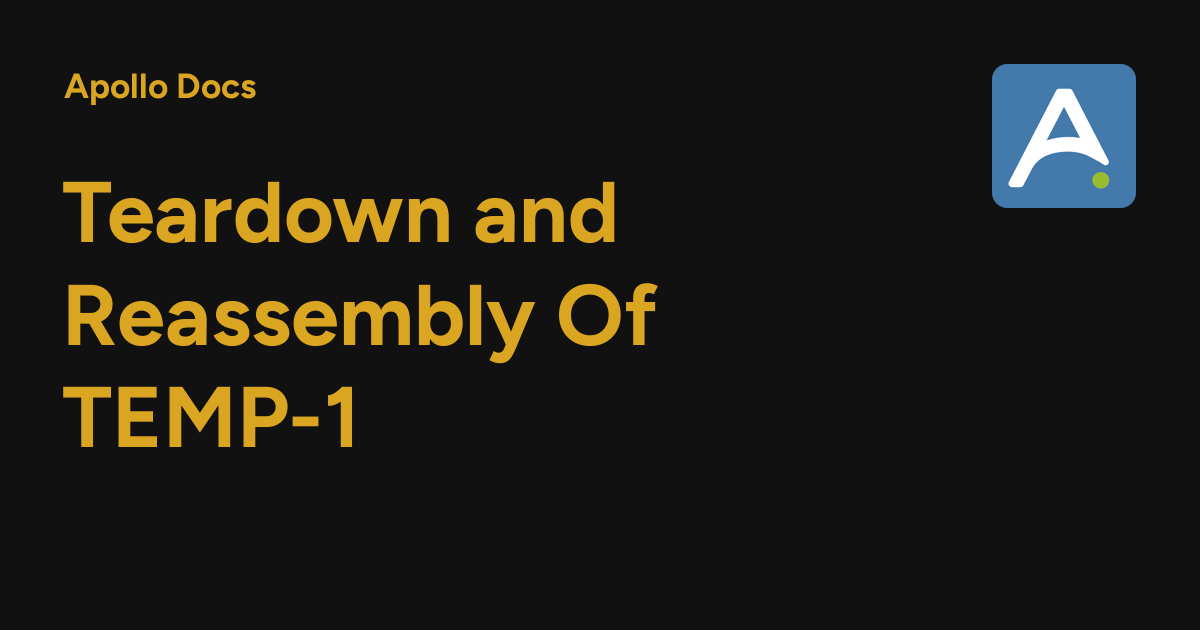 Teardown and Reassembly Of TEMP-1 - Apollo Docs