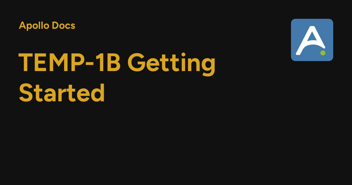 TEMP-1B Getting Started - Apollo Docs