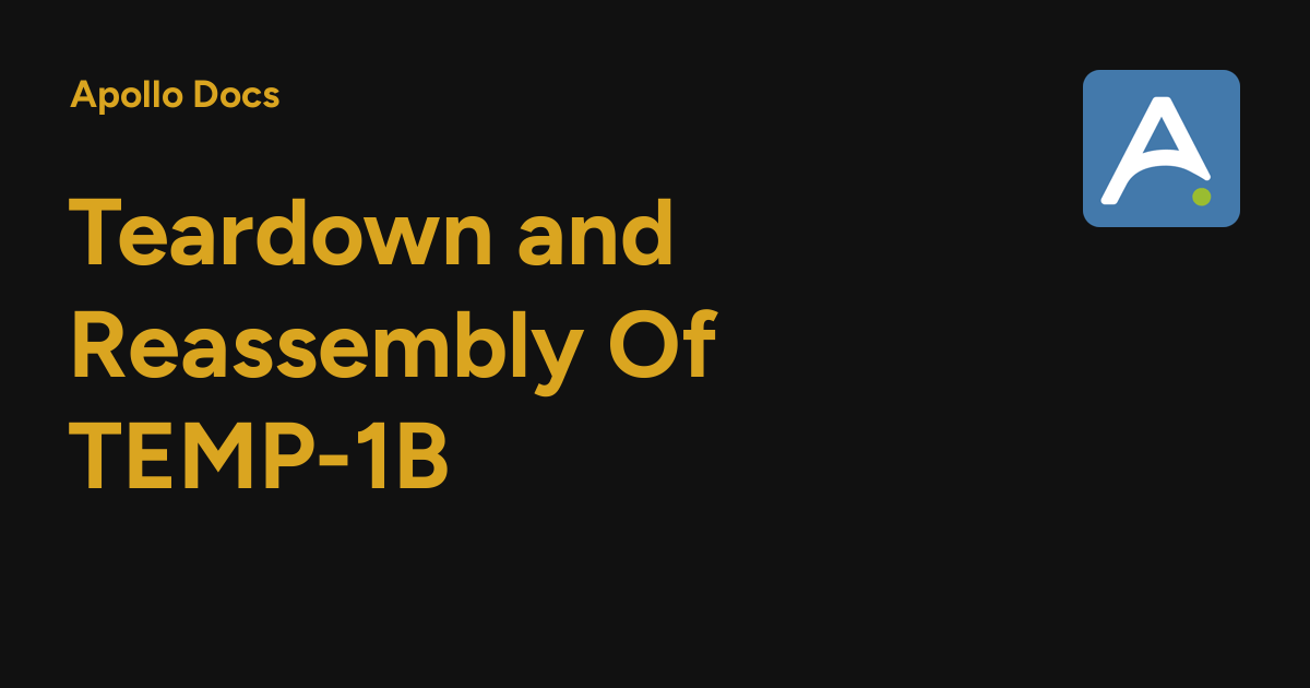 Teardown and Reassembly Of TEMP-1B - Apollo Docs