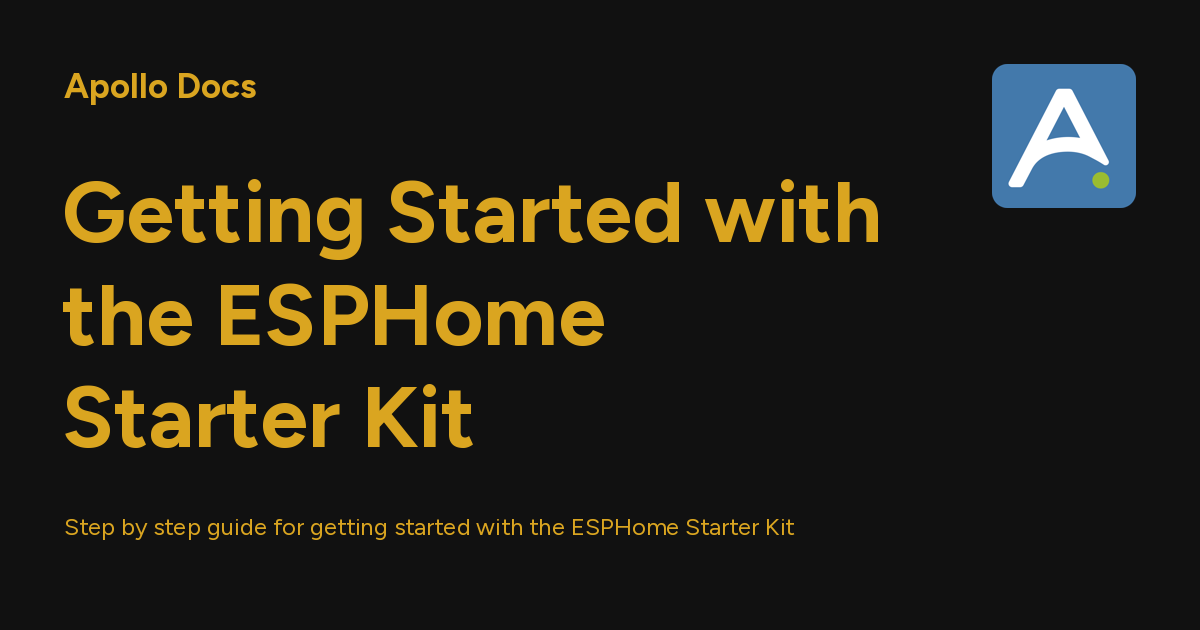 Getting Started with the ESPHome Starter Kit - Apollo Docs