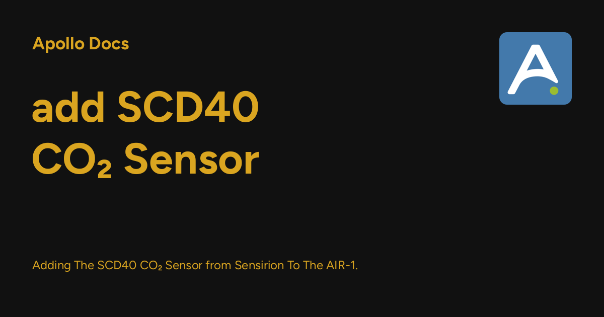 add SCD40 CO₂ Sensor - Apollo Docs