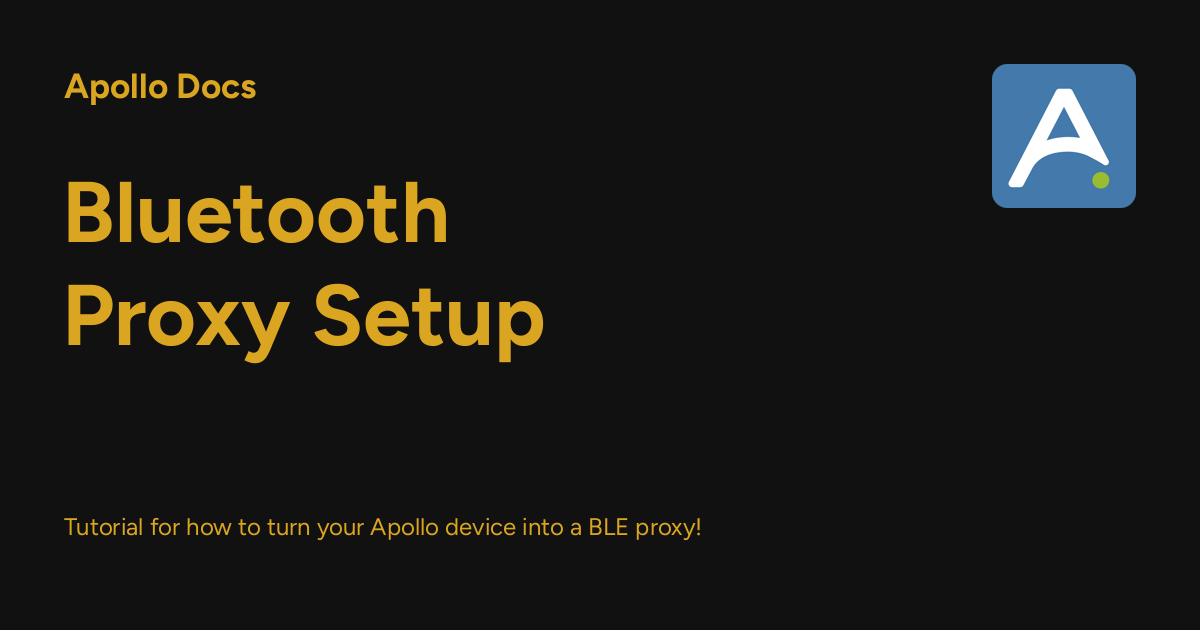 Bluetooth Proxy Setup - Apollo Docs