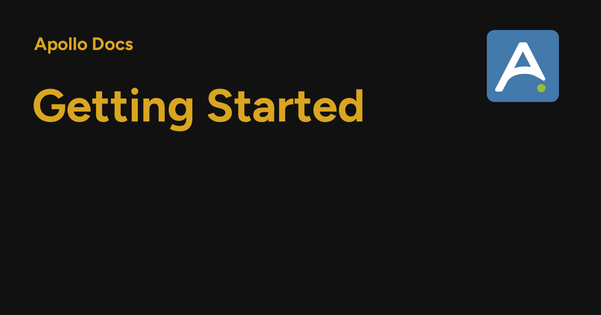 Getting Started - Apollo Docs Getting Started - Apollo Docs