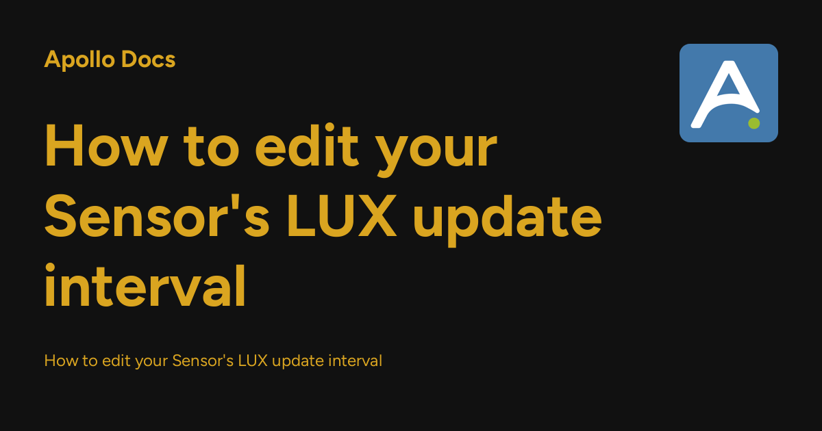 How to edit your Sensor's LUX update interval - Apollo Docs