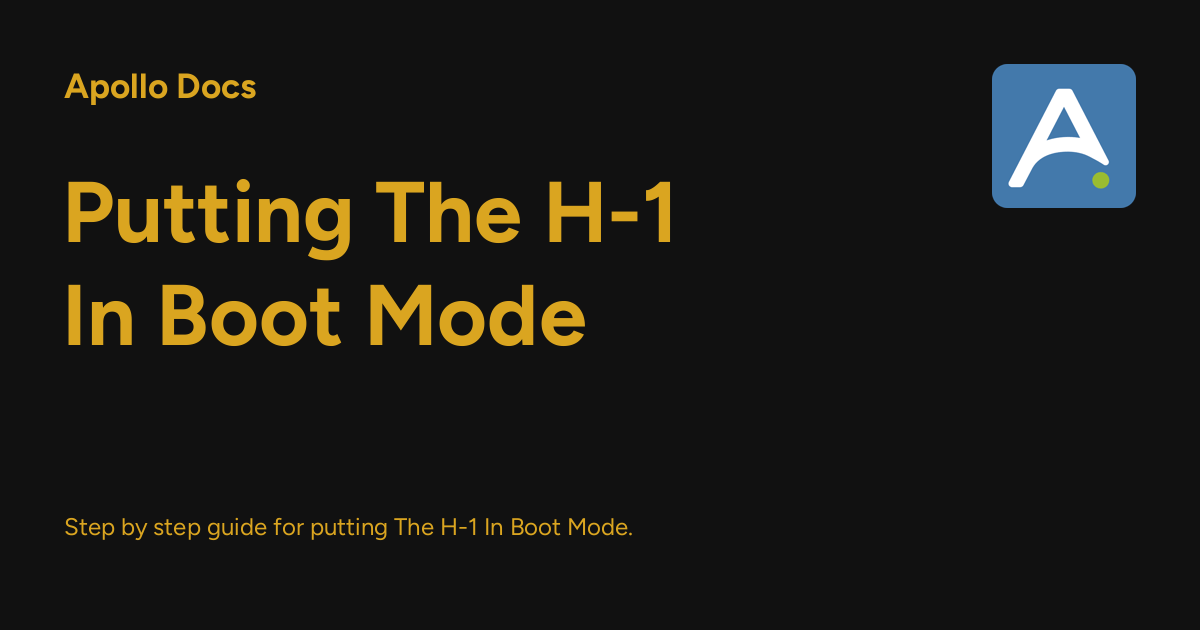 Putting The H-1 In Boot Mode - Apollo Docs