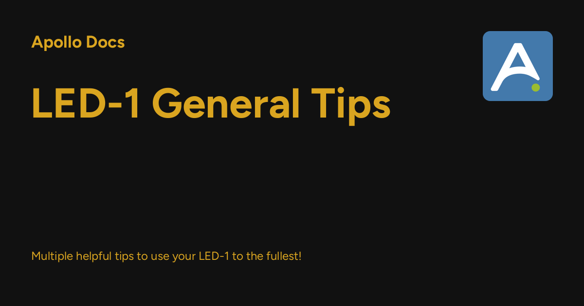 LED-1 General Tips - Apollo Docs