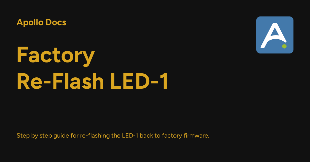 Factory Re-Flash LED-1 - Apollo Docs