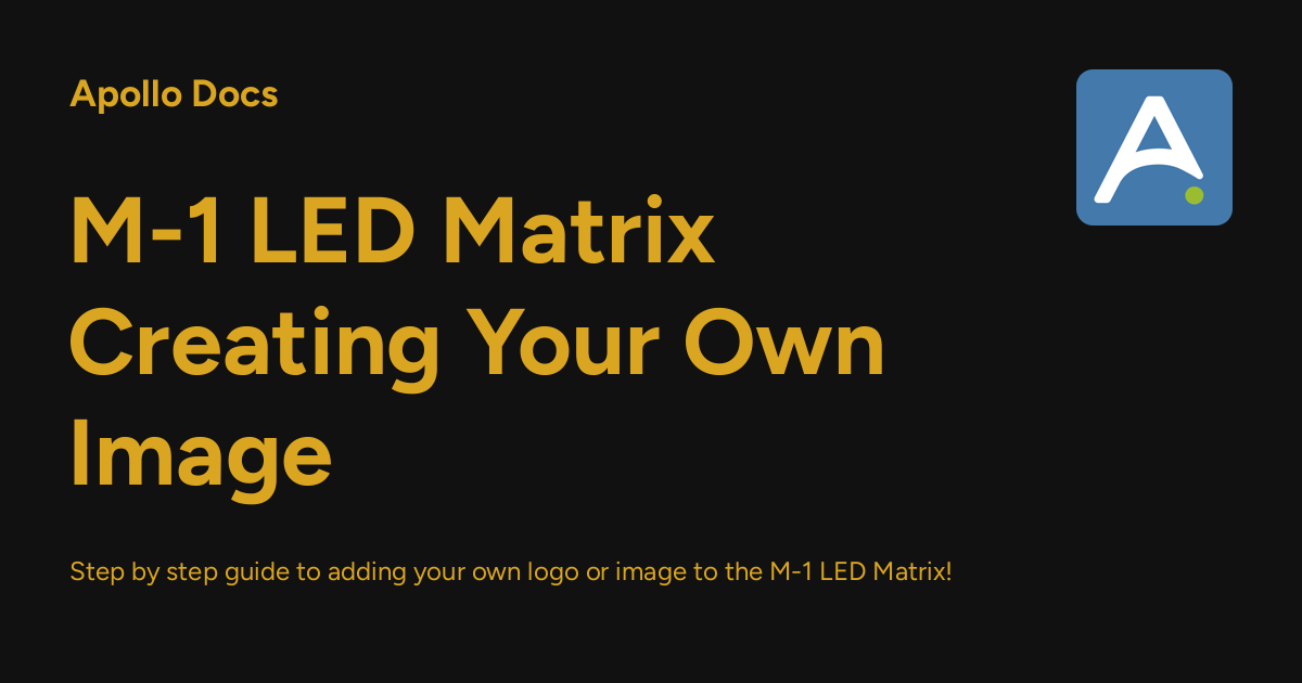 M-1 LED Matrix Creating Your Own Image - Apollo Docs