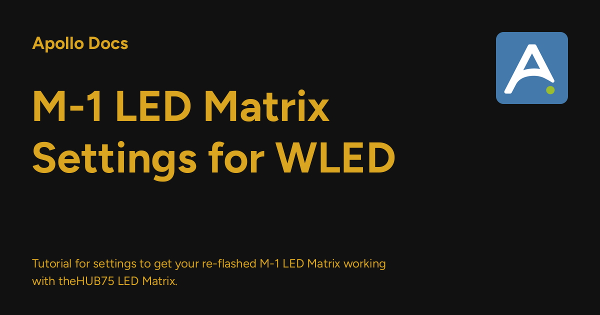 M-1 LED Matrix Settings for WLED - Apollo Docs