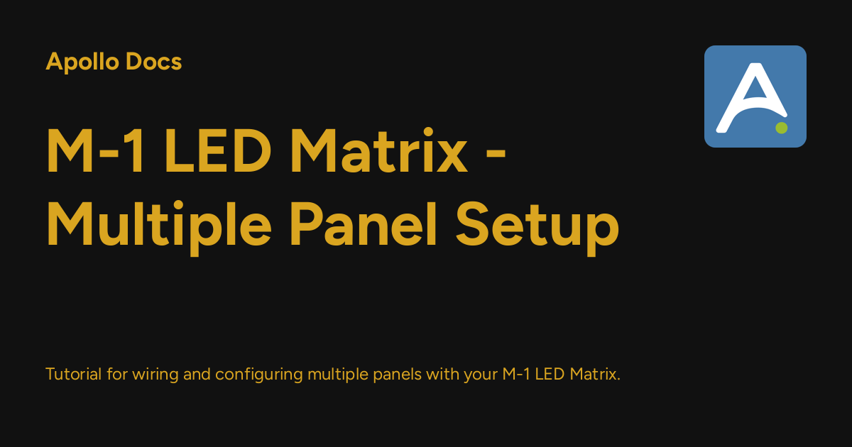 M-1 LED Matrix - Multiple Panel Setup - Apollo Docs