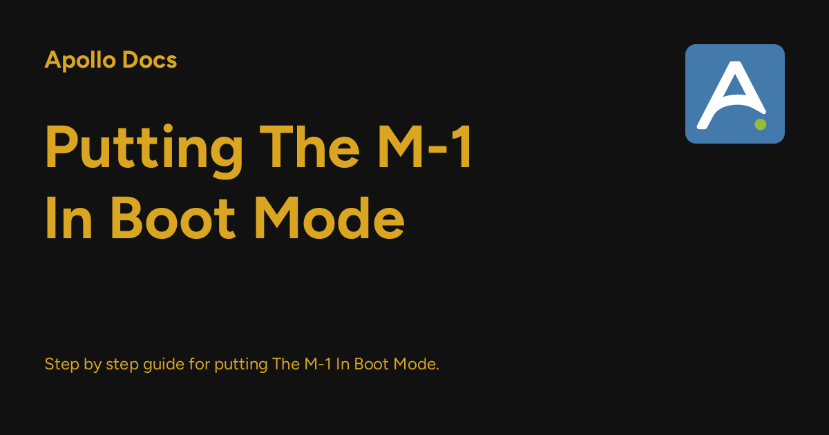 Putting The M-1 In Boot Mode - Apollo Docs
