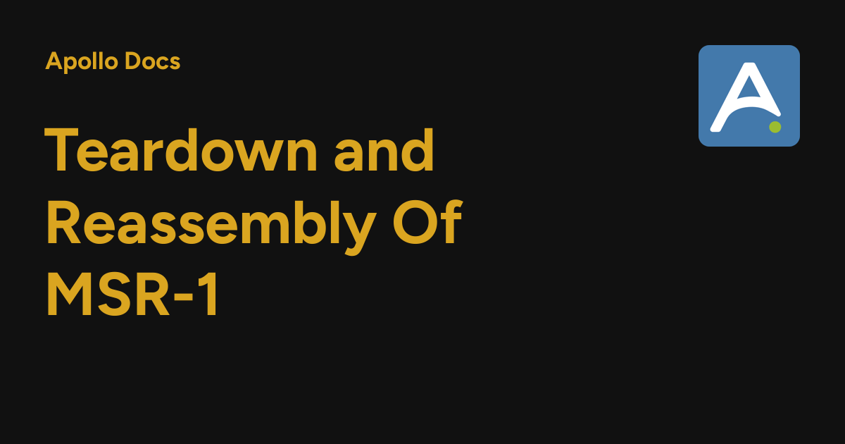 Teardown and Reassembly Of MSR-1 - Apollo Docs