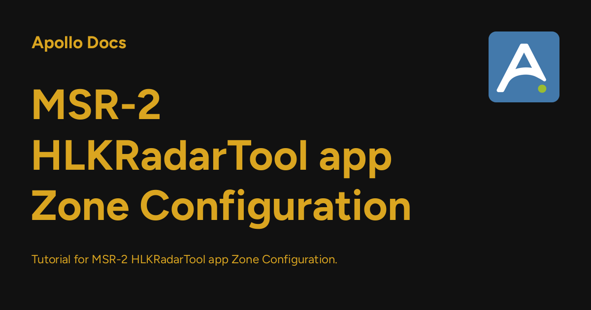 MSR-2 HLKRadarTool app Zone Configuration - Apollo Docs