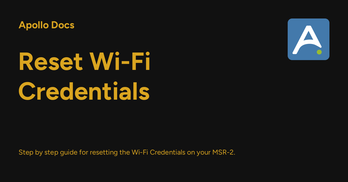 Reset Wi-Fi Credentials - Apollo Docs