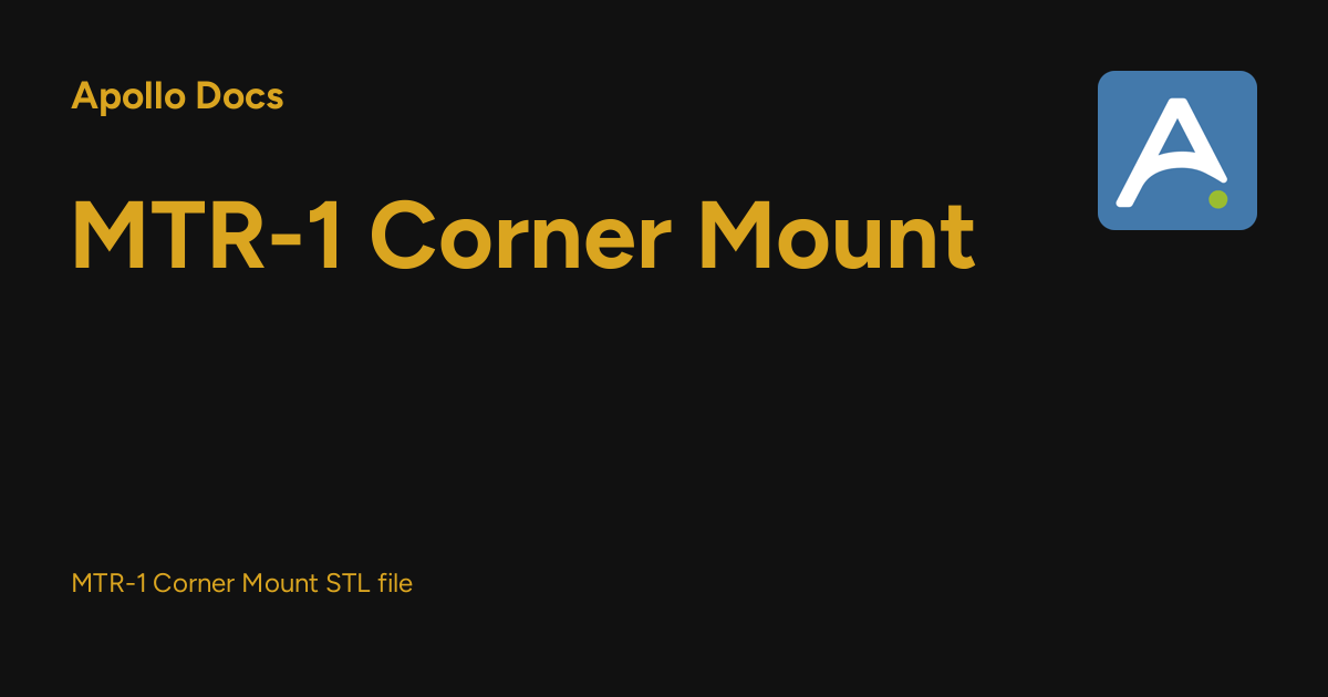 MTR-1 Corner Mount - Apollo Docs