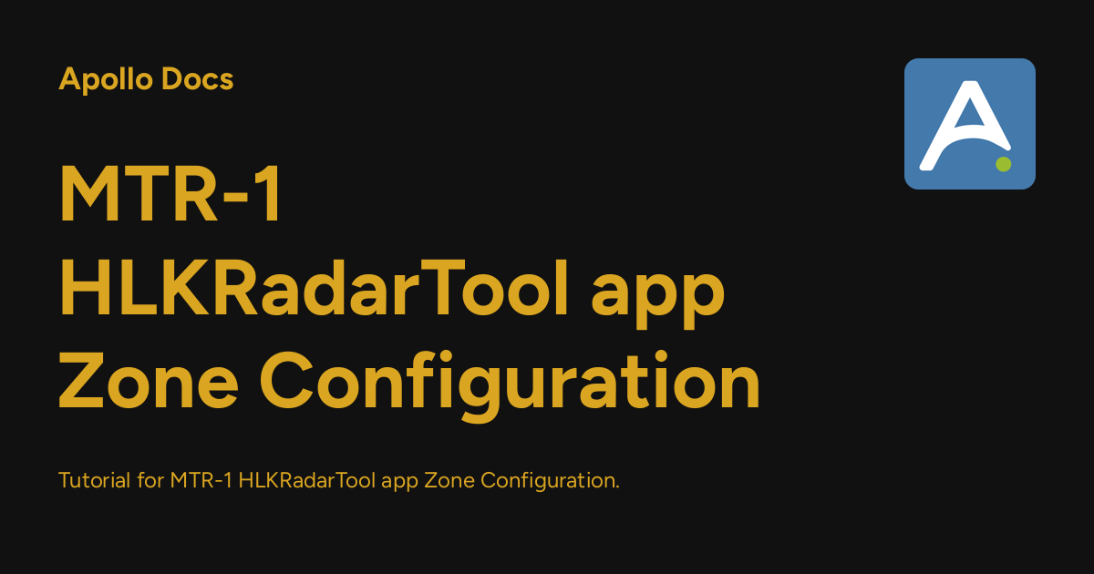 MTR-1 HLKRadarTool app Zone Configuration - Apollo Docs