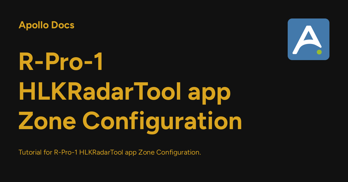 R-Pro-1 HLKRadarTool app Zone Configuration - Apollo Docs