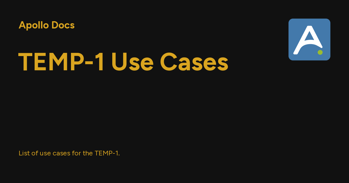 TEMP-1 Use Cases - Apollo Docs