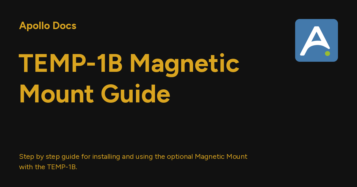 TEMP-1B Magnetic Mount Guide - Apollo Docs