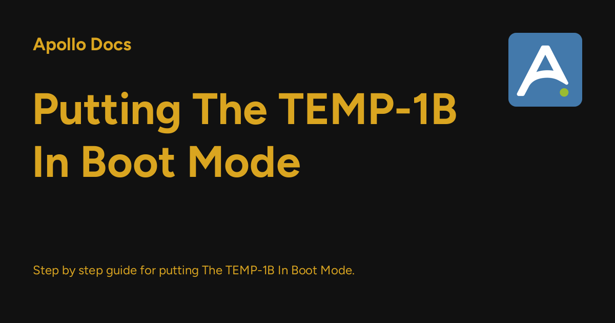 Putting The TEMP-1B In Boot Mode - Apollo Docs