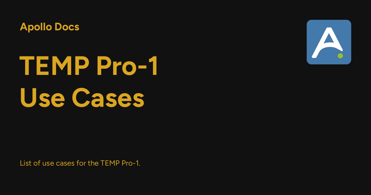 TEMP Pro-1 Use Cases - Apollo Docs
